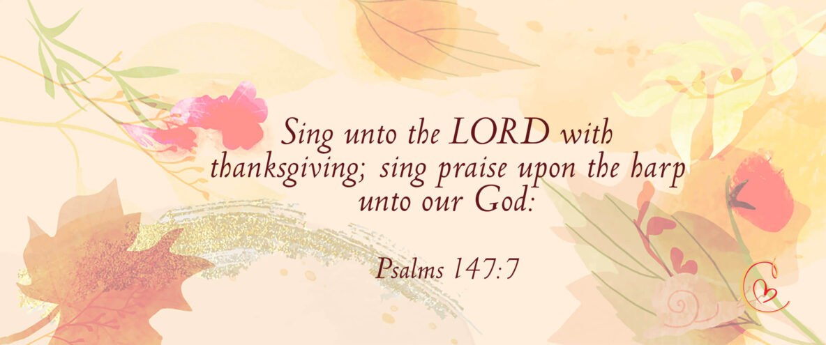 Thanksgiving -- Psalms 147:7 | High Ridge House
